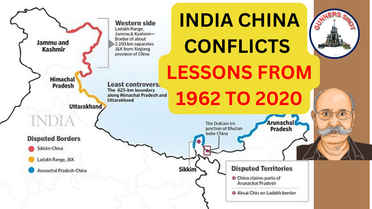 India China Conflicts : Lessons from 1962 to 2020 – Part 2 – Gunners Shot