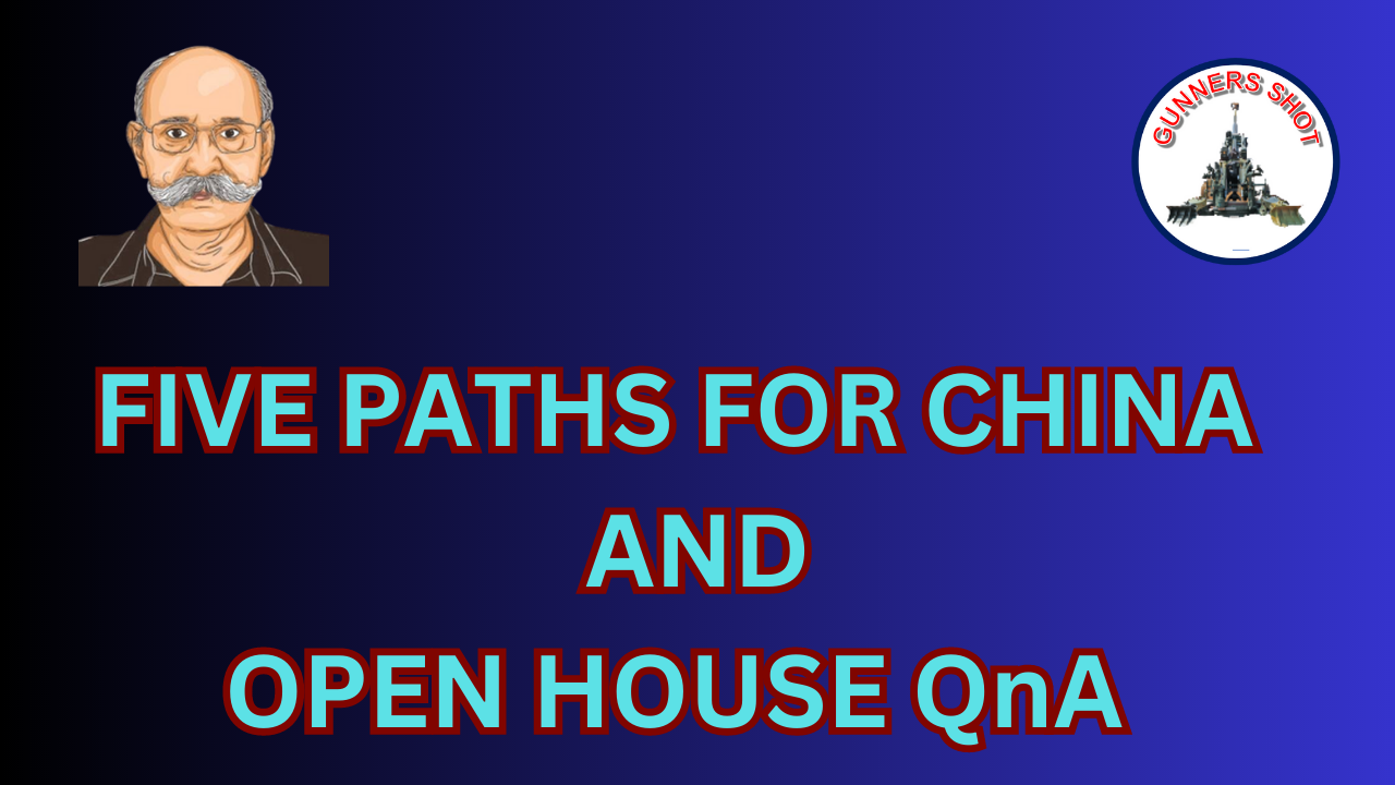 Five Paths For China and Open House QnA – Gunners Shot