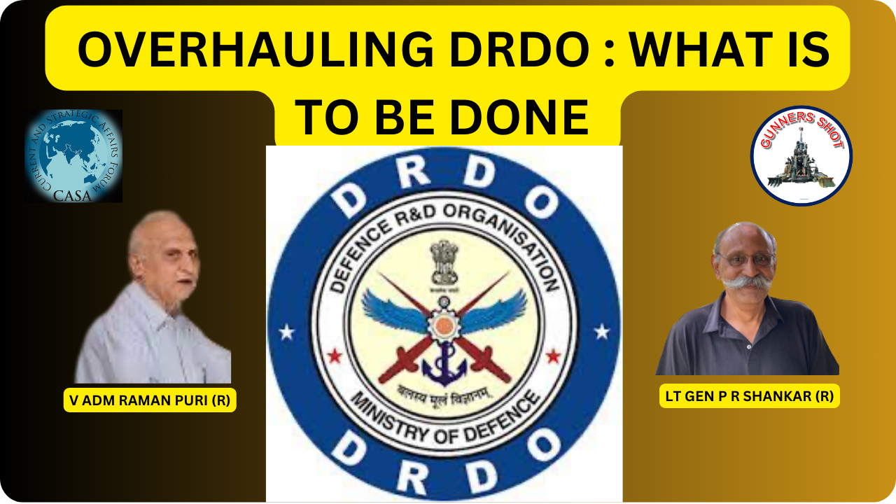 Overhauling DRDO : What Is To Be Done – Gunners Shot