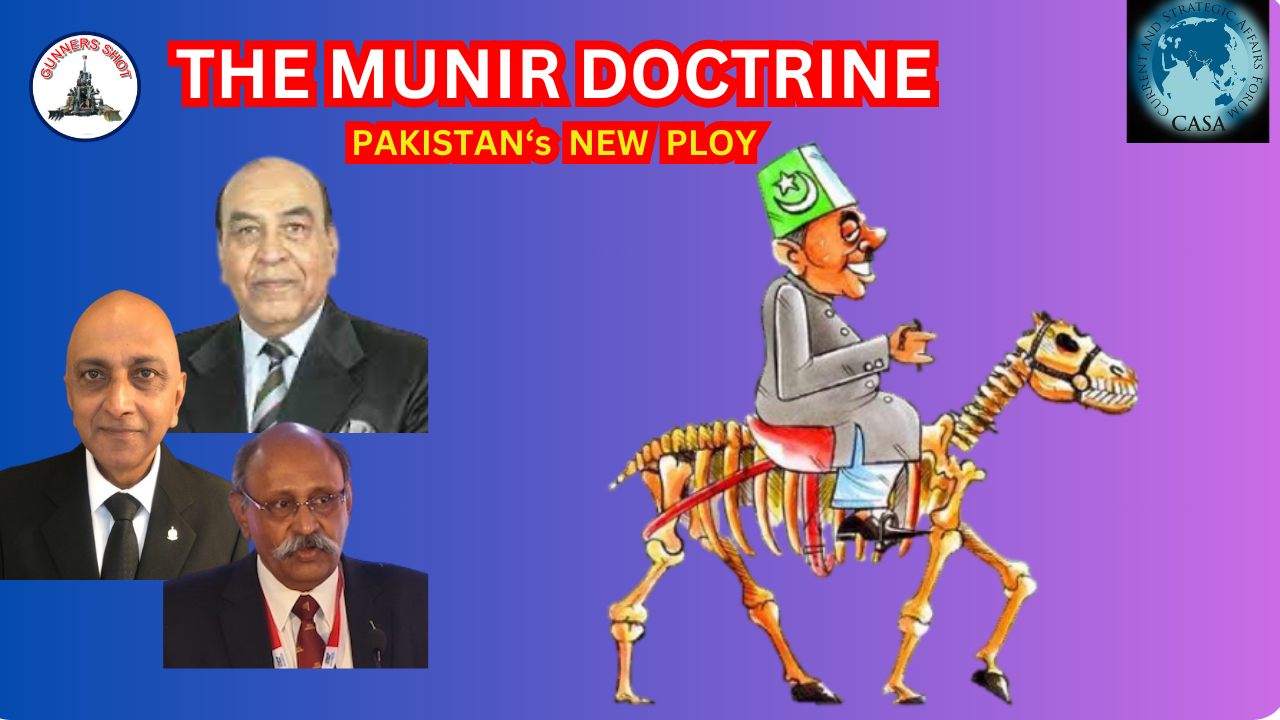 The Munir Doctrine : Pakistan’s New Ploy – Gunners Shot