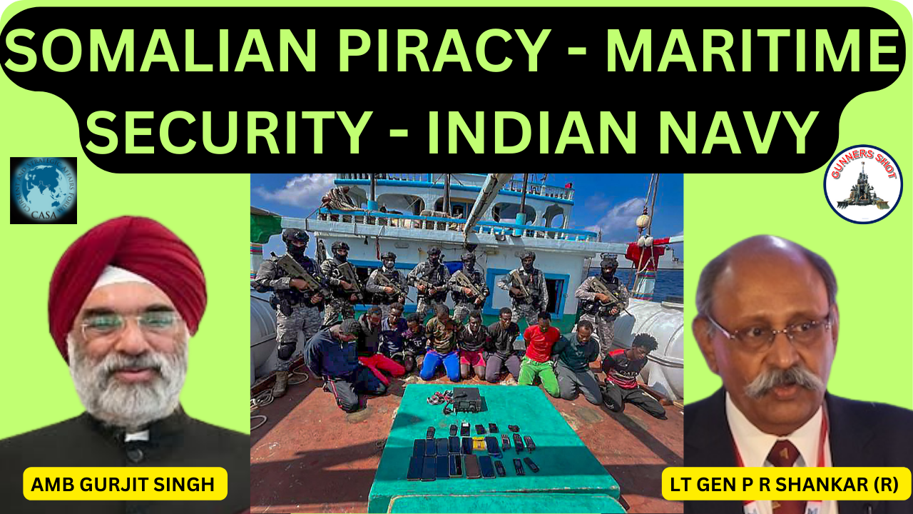 Somalian Piracy – Maritime Security and Indian Navy – Gunners Shot