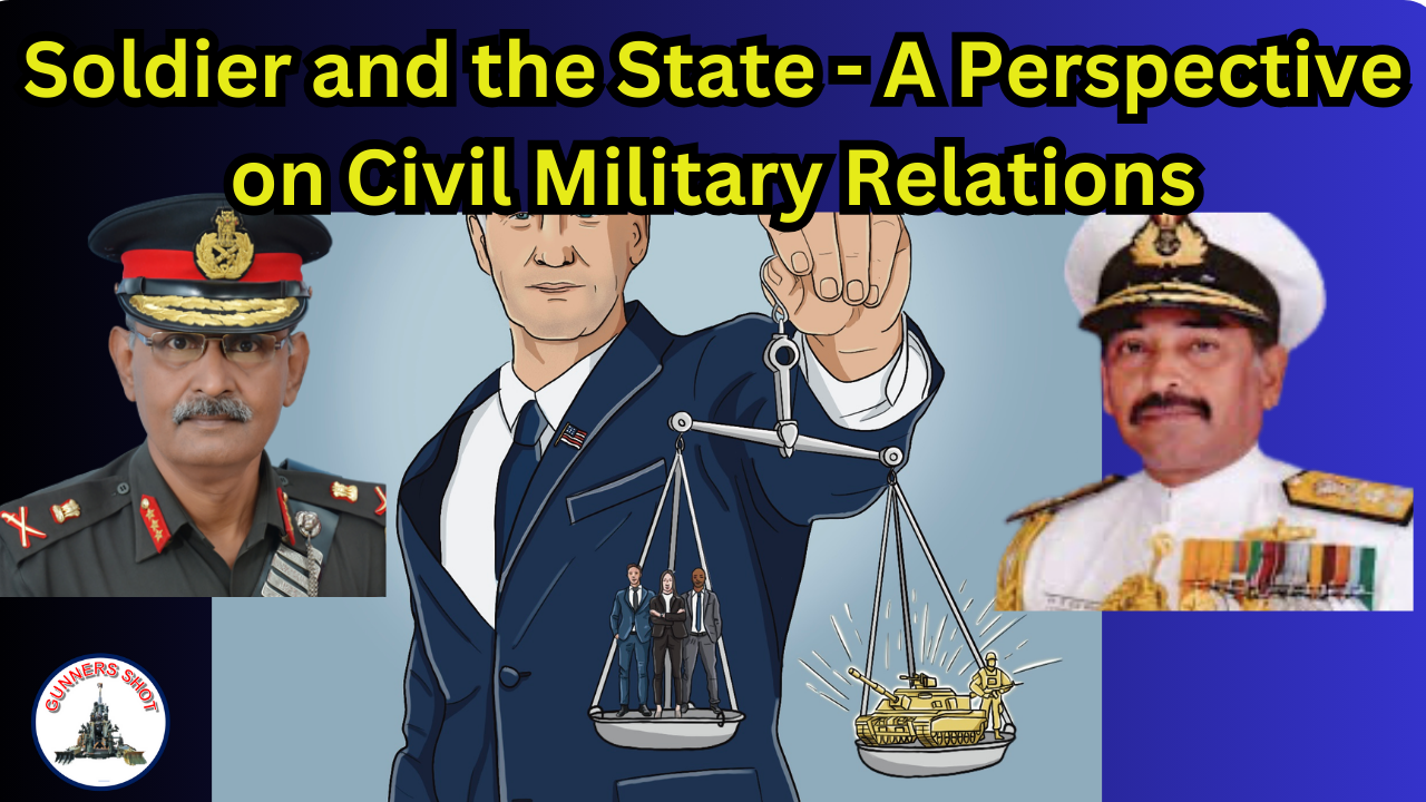 Soldier and The State – A Perspective on Civil Military Relations ...