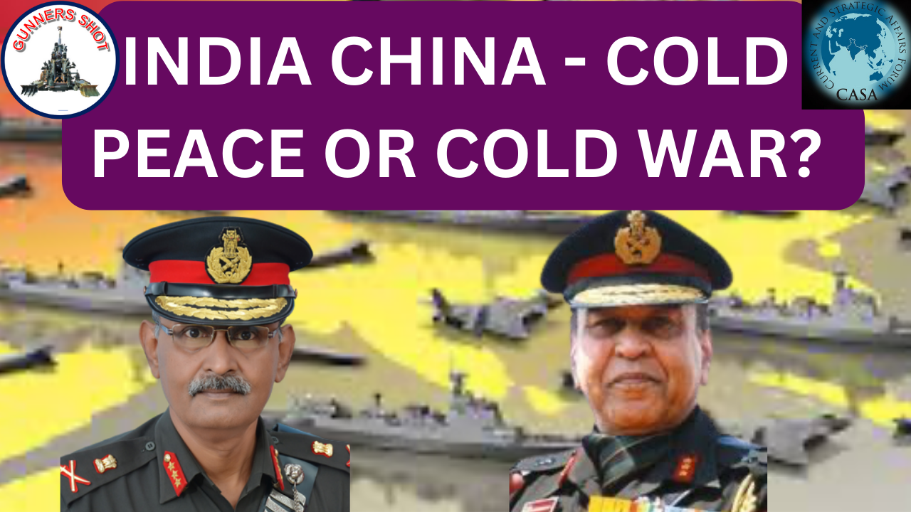 India China : Cold Peace or Cold War ? – Gunners Shot