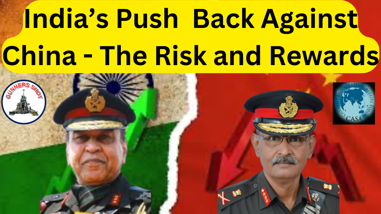 INDIA’S PUSH BACK AGAINST CHINA – THE RISK AND REWARDS – Gunners Shot