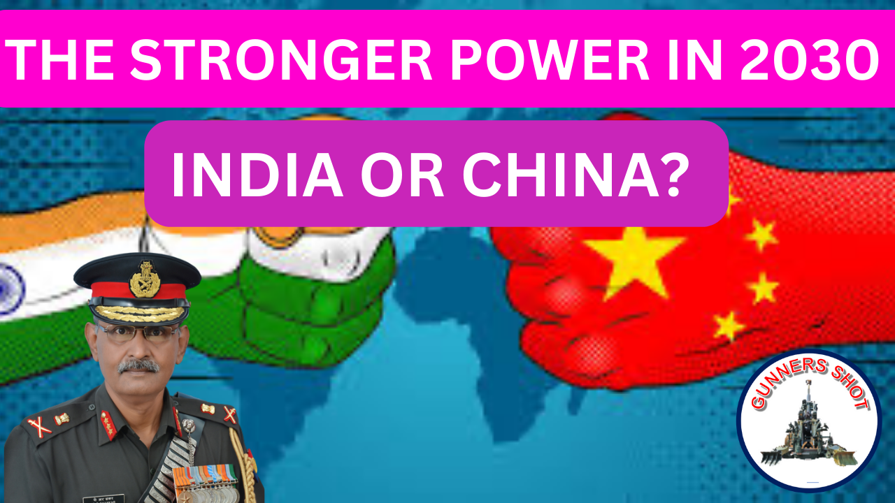 The Stronger Power in 2030 – INDIA or CHINA? – Gunners Shot