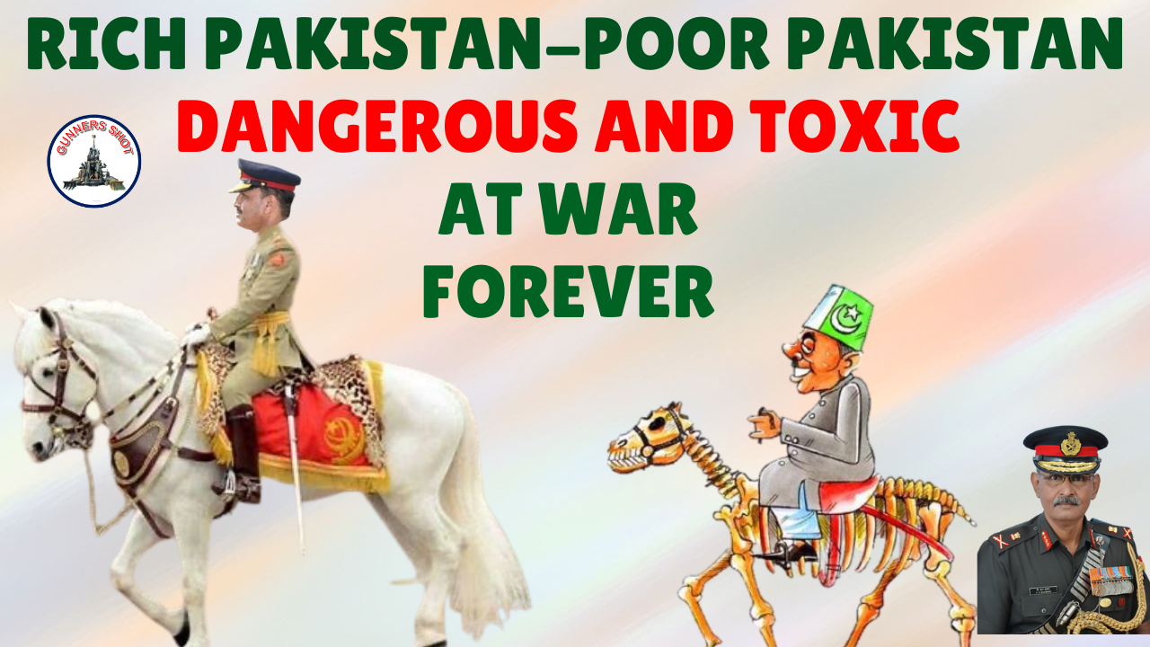 RICH PAKISTAN – POOR PAKISTAN : DANGEROUS , TOXIC AND AT WAR FOREVER ...