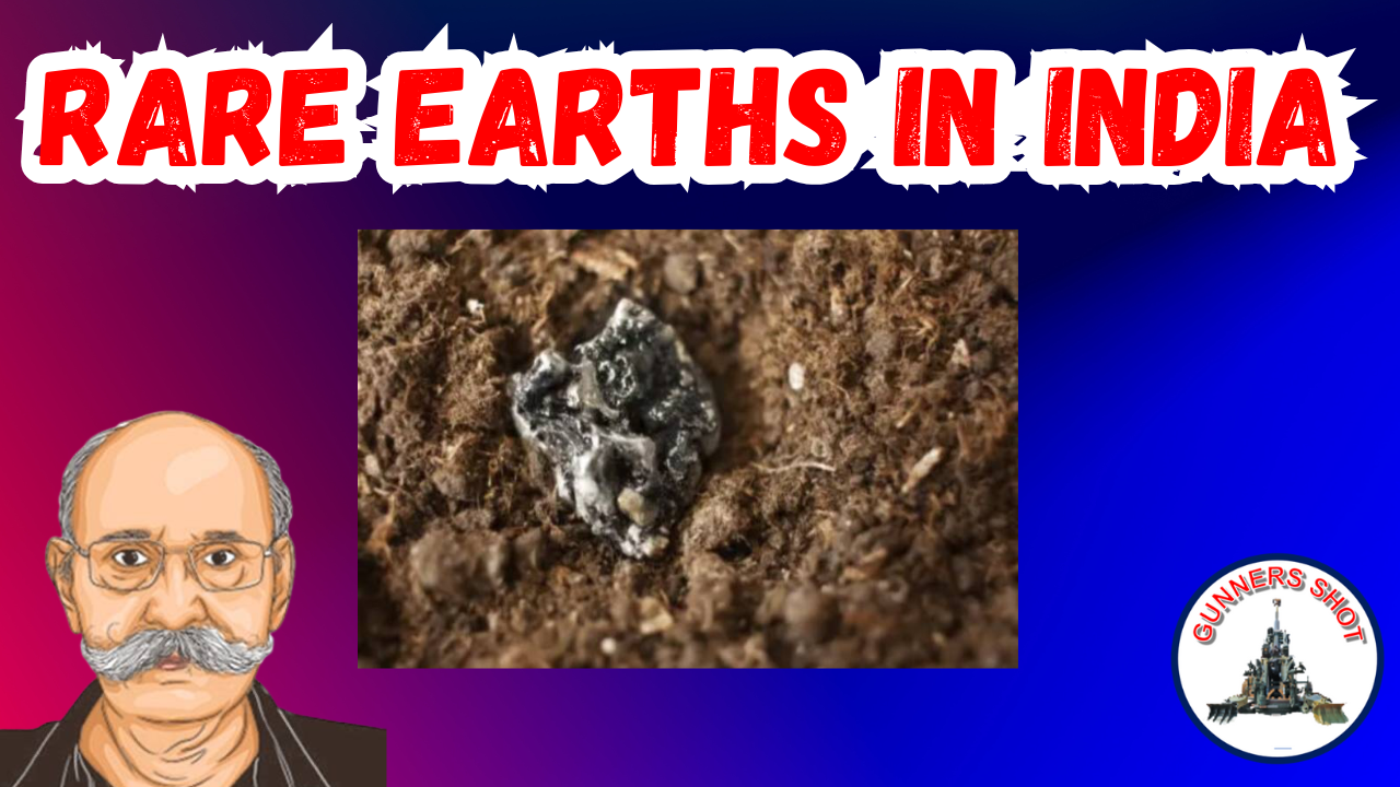 RARE EARTHS IN INDIA – Gunners Shot